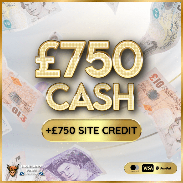 £750 CASH & £750 SITE CREDIT # 2 – Highland Prize Giveaways