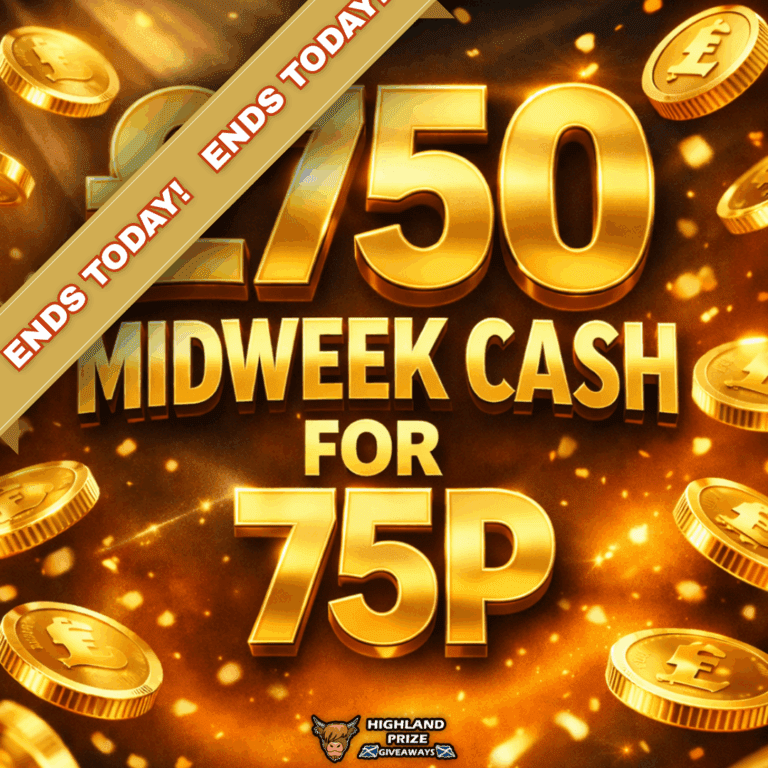 £750 MIDWEEK CASH FOR 75P - Highland Prize Giveaways